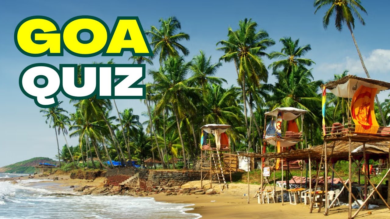 Goa Quiz | 30 Goa GK Questions with Answers & Explanations | Goa MCQs ...