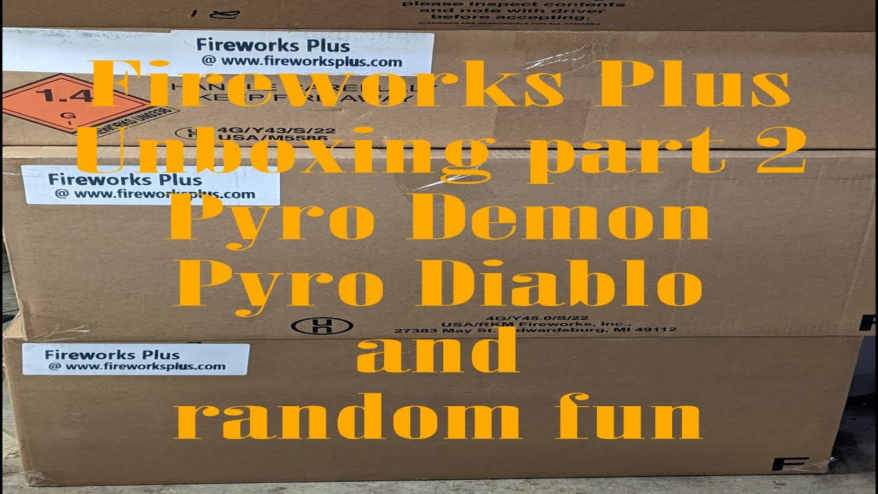 Fireworks Plus unboxing 2 - Pyro Demon, Pyro Diablo, and other stuff ...