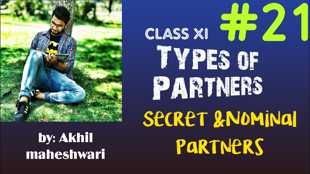 #21 CLASS XI | Business Studies | Types of Partner - Secret Partner ...
