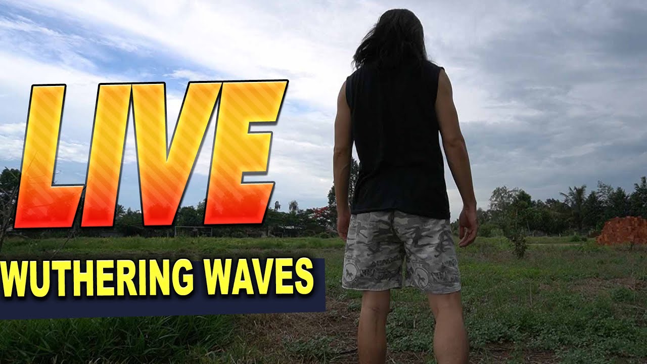 Wuthering waves livestream (tuanmax -vietnamese) - YouTube