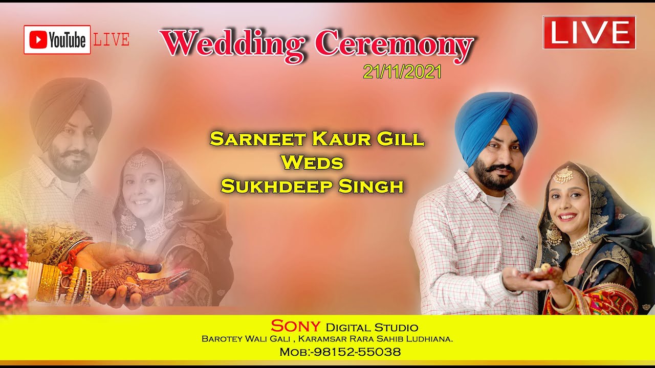 SARNEET KAUR GILL WEDS SUKHDEEP SINGH 21-11-2021 - YouTube