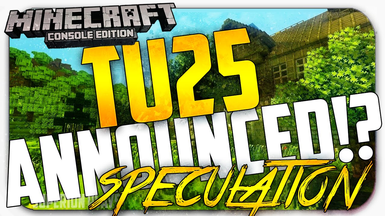 TU25 RELEASED DATE!? TU25 DEMO : E3 Speculation - Minecraft Xbox + PS3 ...