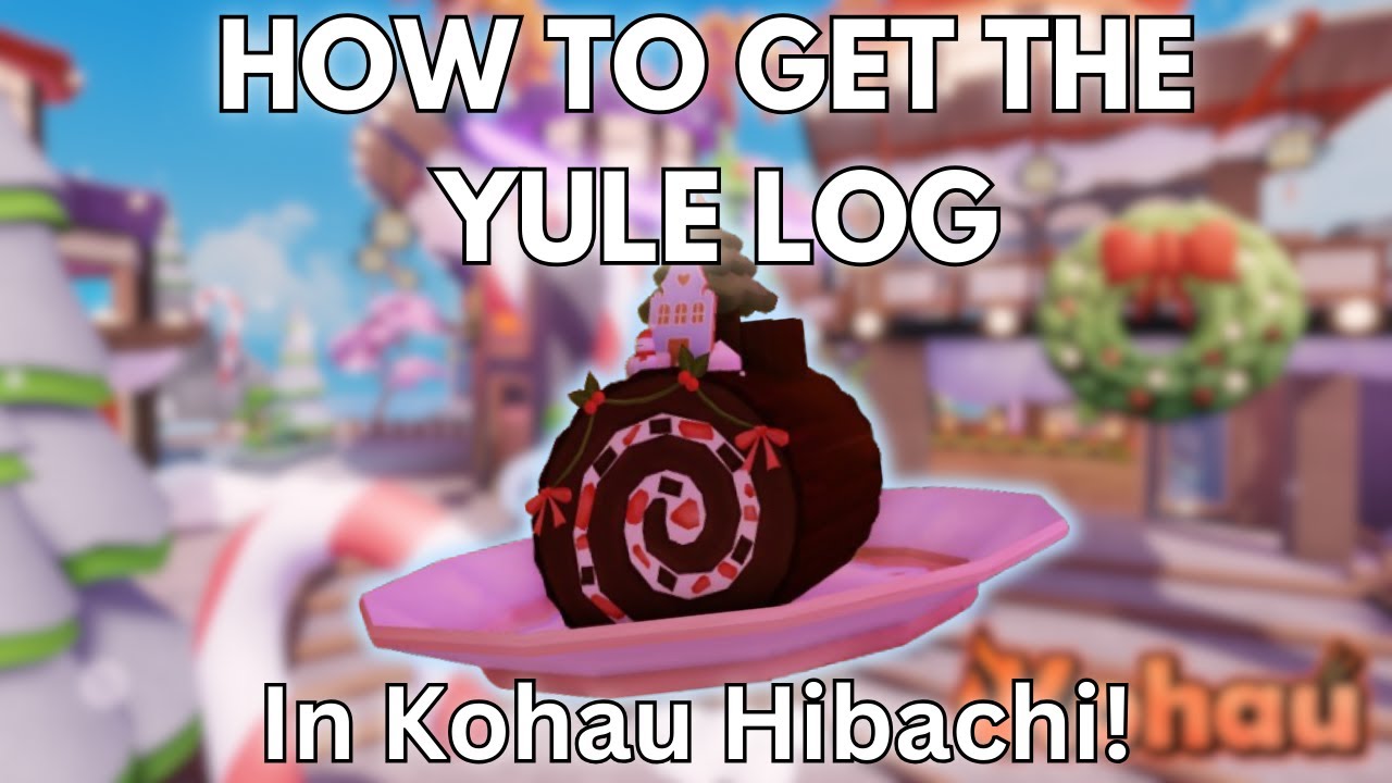 HOW TO GET THE YULE LOG in Kohau's Holiday Event | Roblox Kohau Hibachi ...
