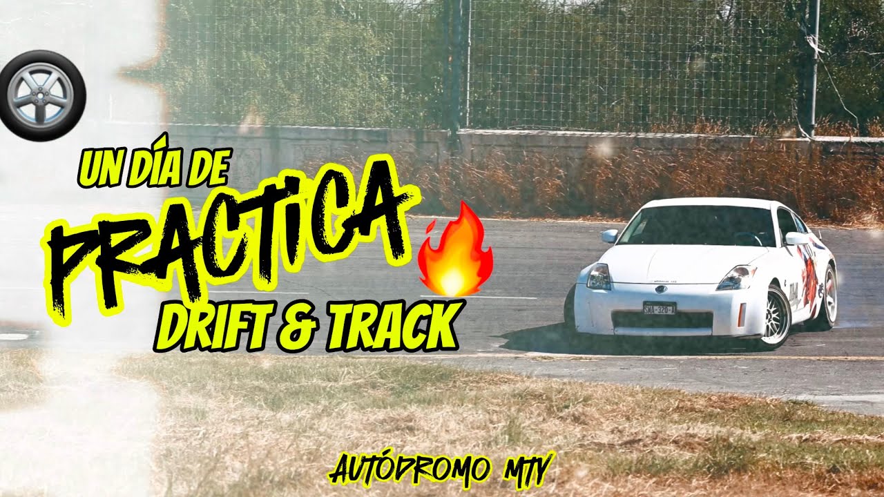 Drift & Track Day / Un día de Prácticas / Autódromo Monterrey #Drift # ...
