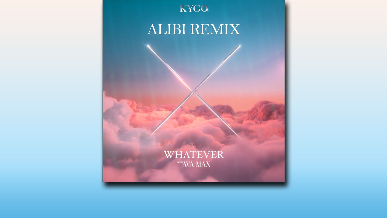 Kygo, Ava Max - Whatever (Alibi Remix) - YouTube
