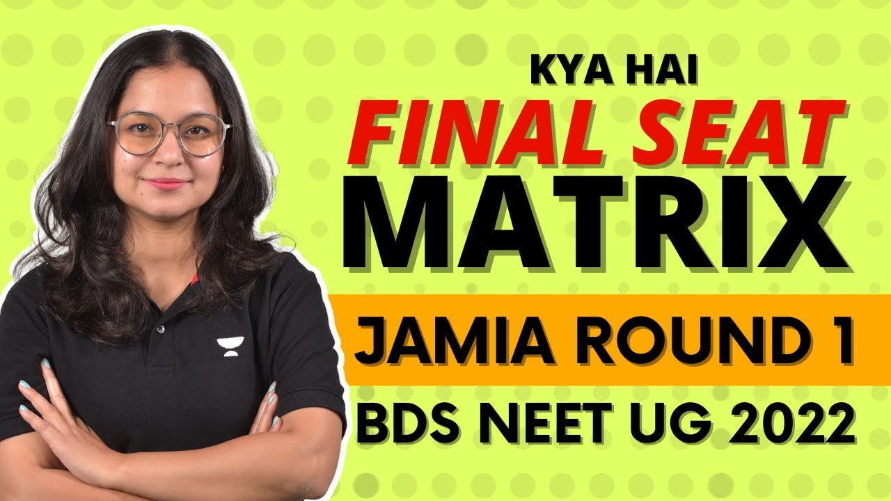 Final Seat Matrix for Jamia round 1 BDS NEET UG 2022- OUT !! | Exam ...