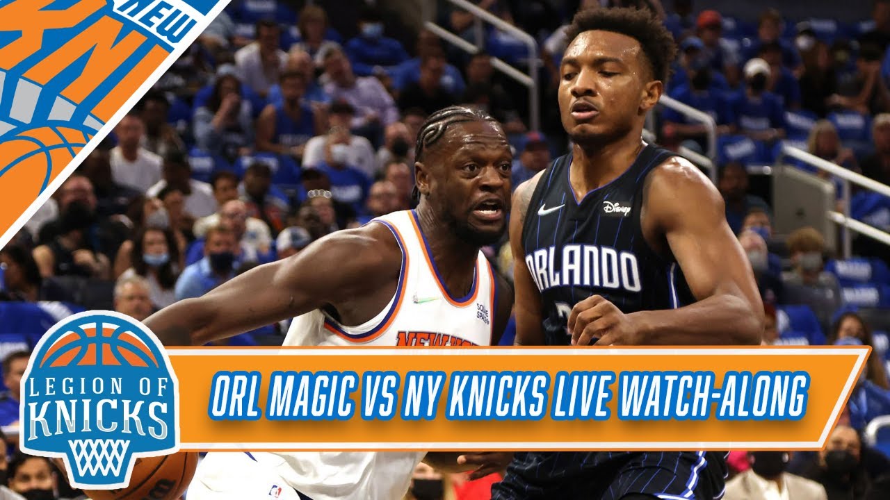 Orlando Magic Vs. New York Knicks Live Watch-along: Play by Play ...