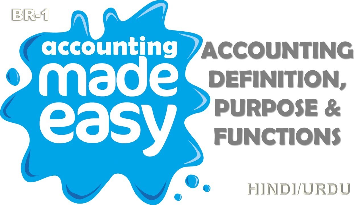 Accounting Definition, Purpose & Functions Made Easy - YouTube