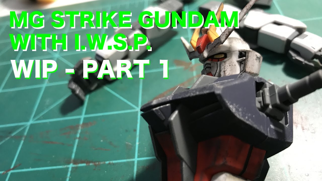 [WIP] MG Strike Gundam with I.W.S.P. - Part 1 - YouTube