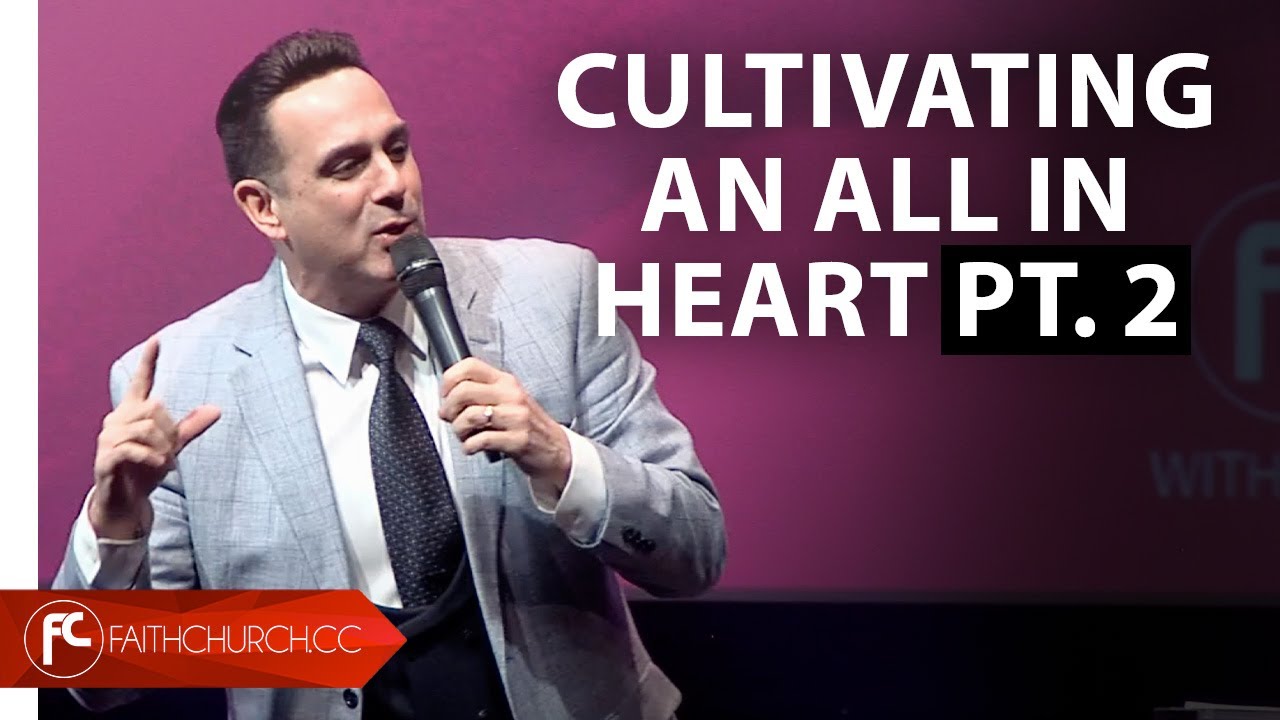 Cultivating An All In Heart Pt. 2 | All In | Pastor Frank Santora - YouTube