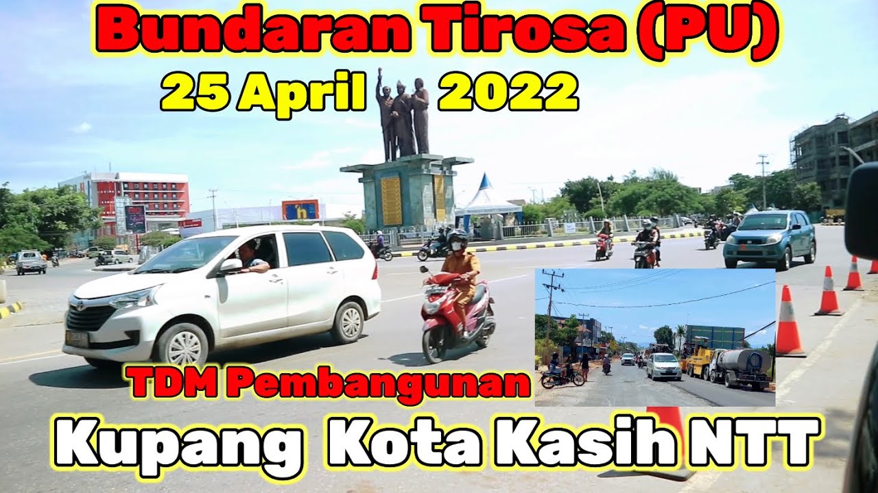 Bundaran Tirosa PU Kupang NTT || TDM Dan Sekitarnya 2022 - YouTube