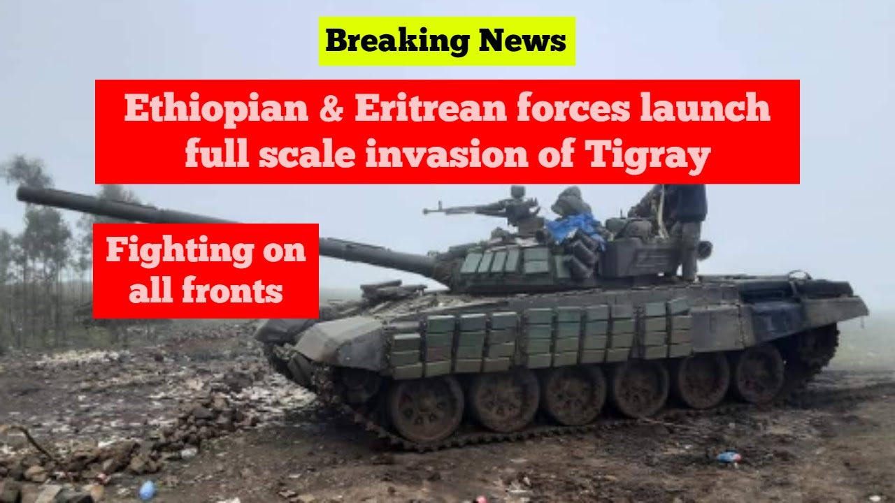 Breaking News: Eritrean & Ethiopian forces launch full scale invasion ...