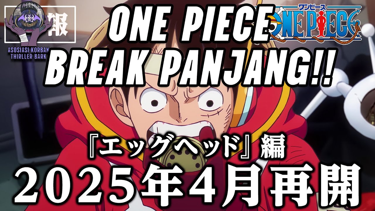 Anime One Piece Memang Perlu Break Panjang - YouTube