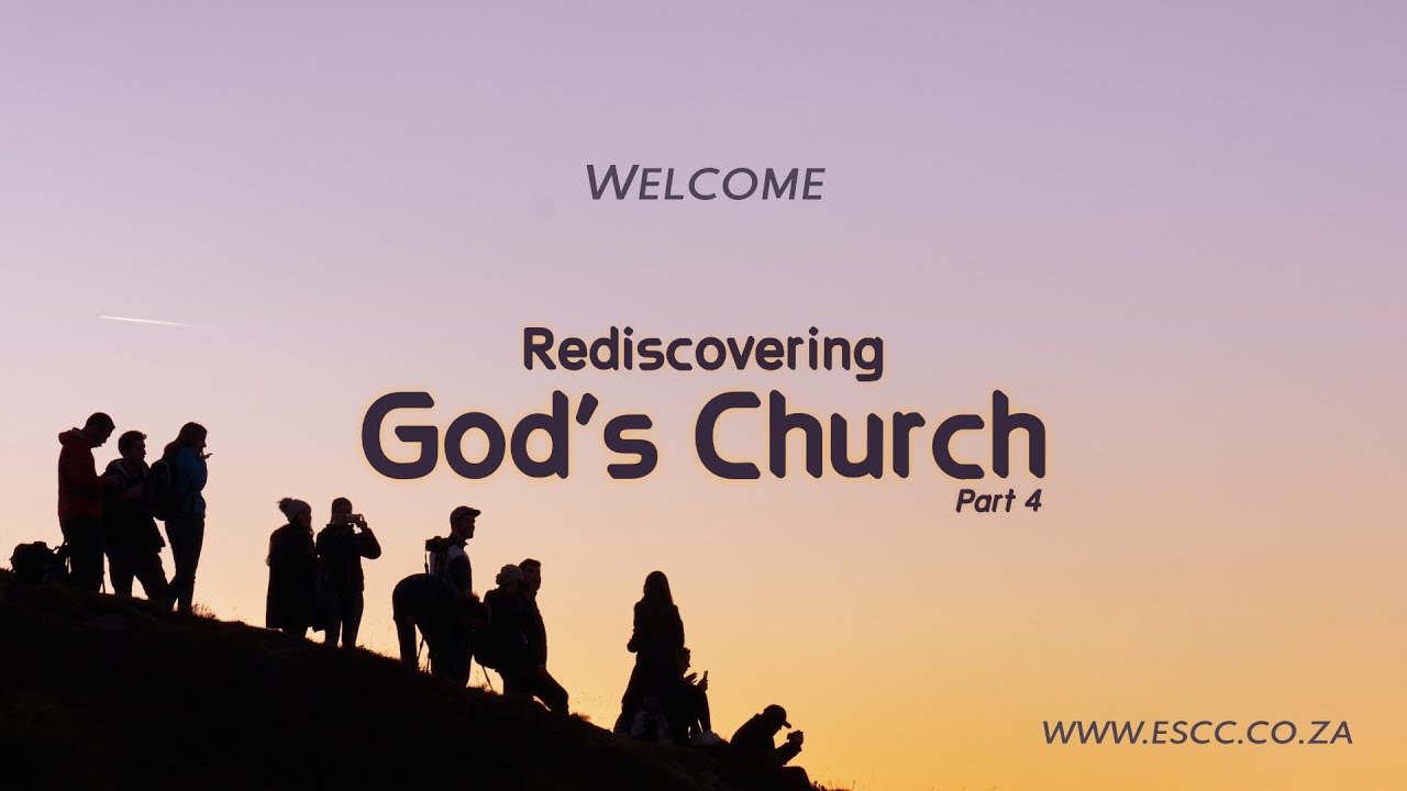 Rediscovering God's Church | Part 4 - YouTube