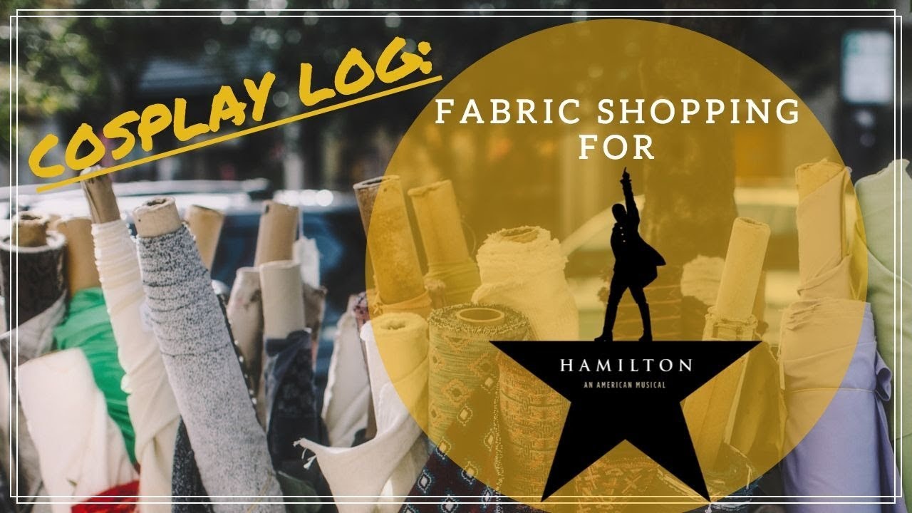 Hamilton Cosplay Log 1: Three Costumes! | Shopping at Fabric Row - YouTube