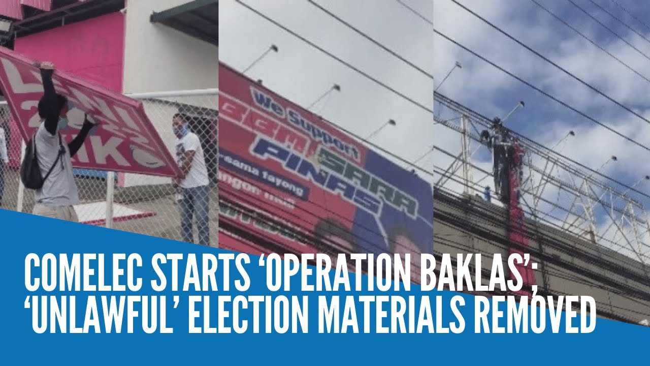 Comelec starts ‘Operation Baklas’; ‘unlawful’ election materials ...