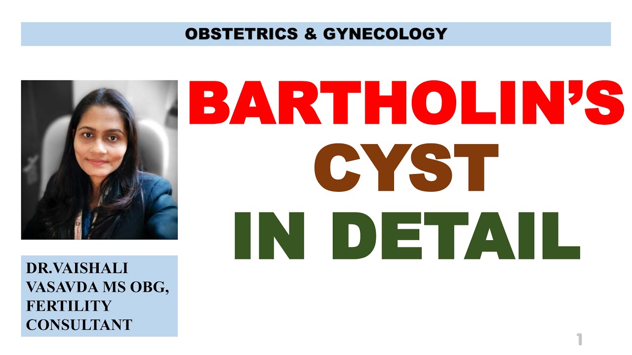 Bartholin's Cyst In detail || Dr.Vaishali Vasavda - YouTube