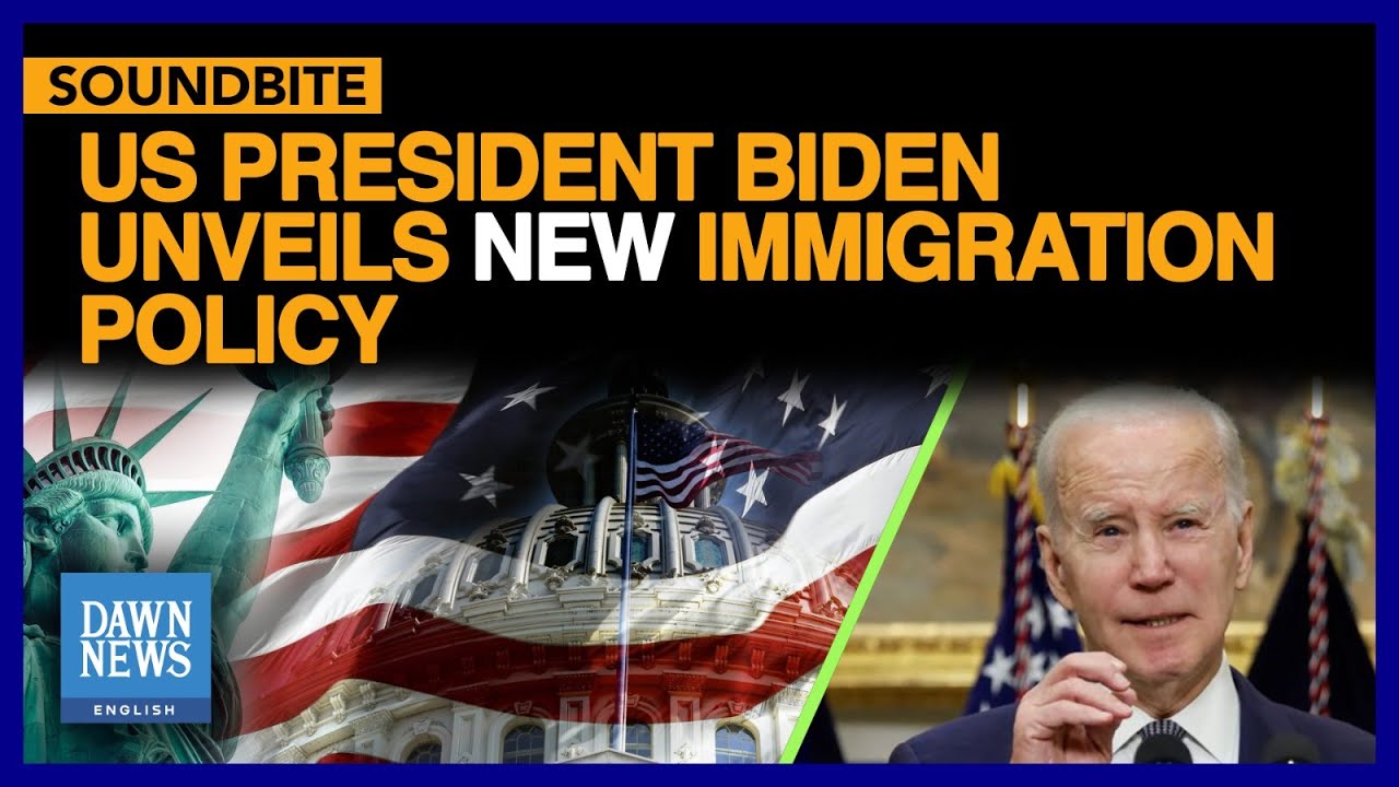 US President Joe Biden Unveils New Immigration Policy | DAWN News ...