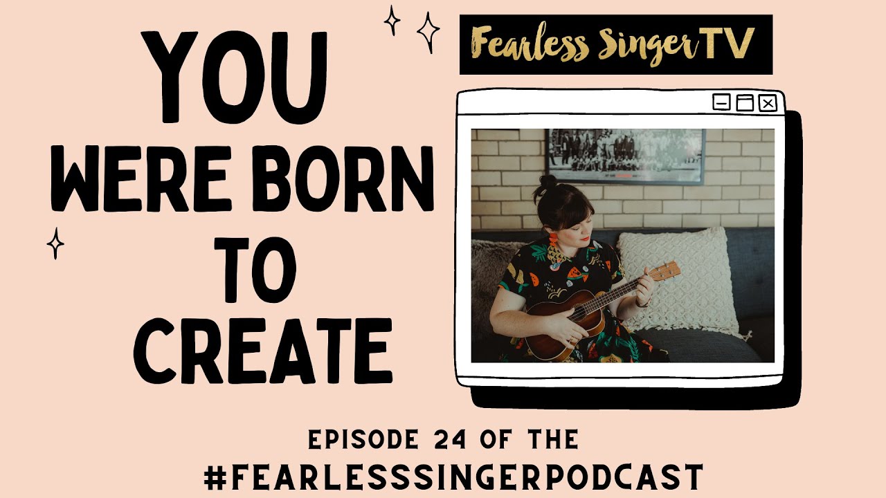 New Fearless Singer Episode - You Were Born to Create - Coming back to ...