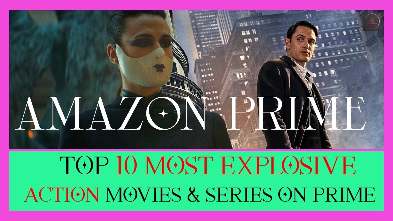 Top 10 Most Explosive Action Movies & TV Series on Prime | Top10 Must ...