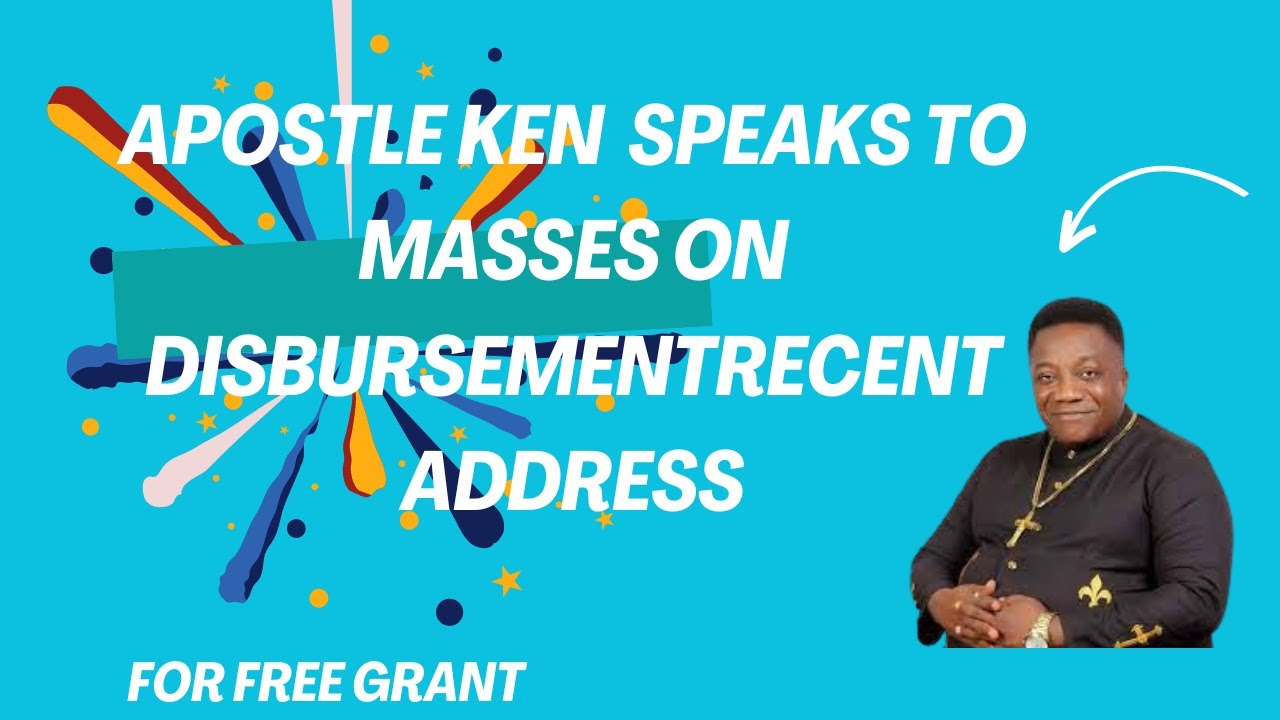 APOSTLE KEN SPEAKS TO MASSES ON DISBURSEMENTRECENT ADDRESS - YouTube