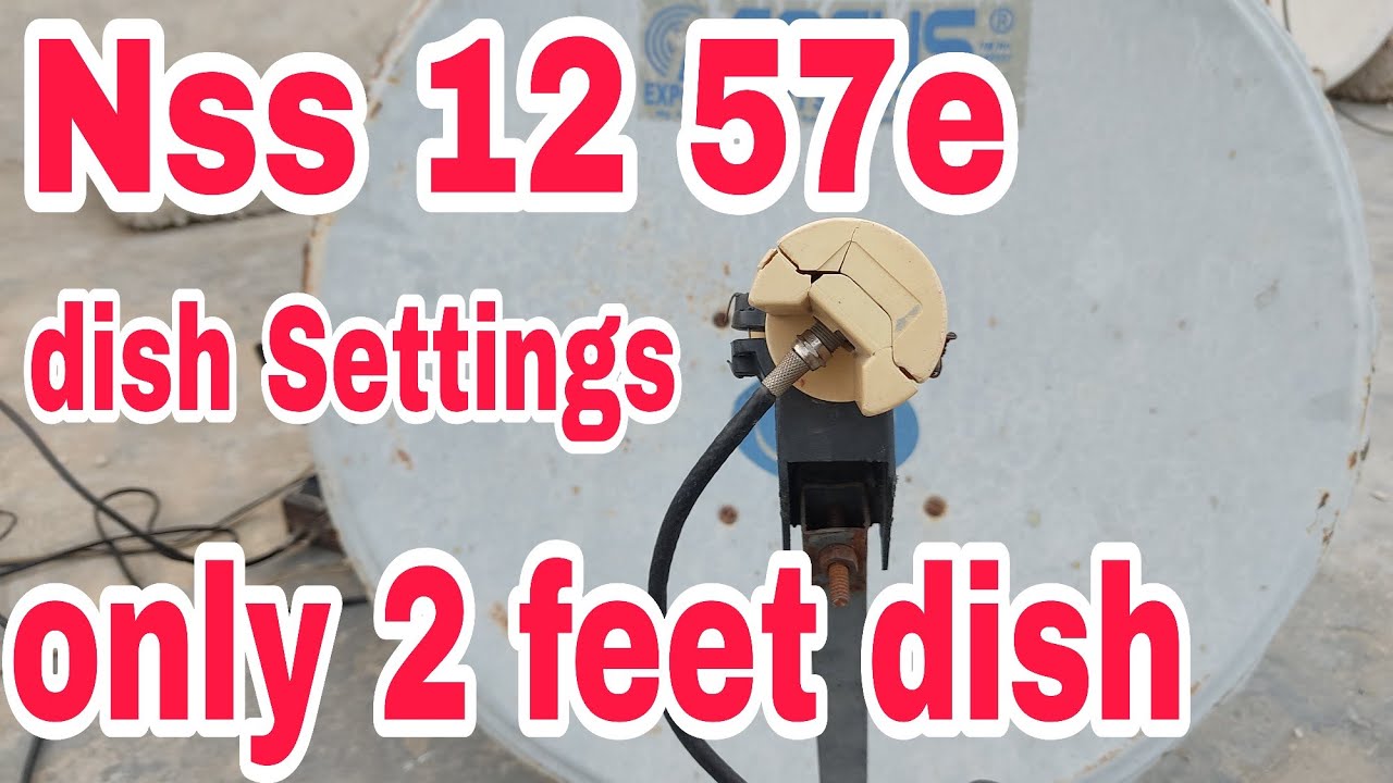 Nss 12 57e dish settings|nss 57e dish settings|how to set 57e dish settings|57e dish settings ...