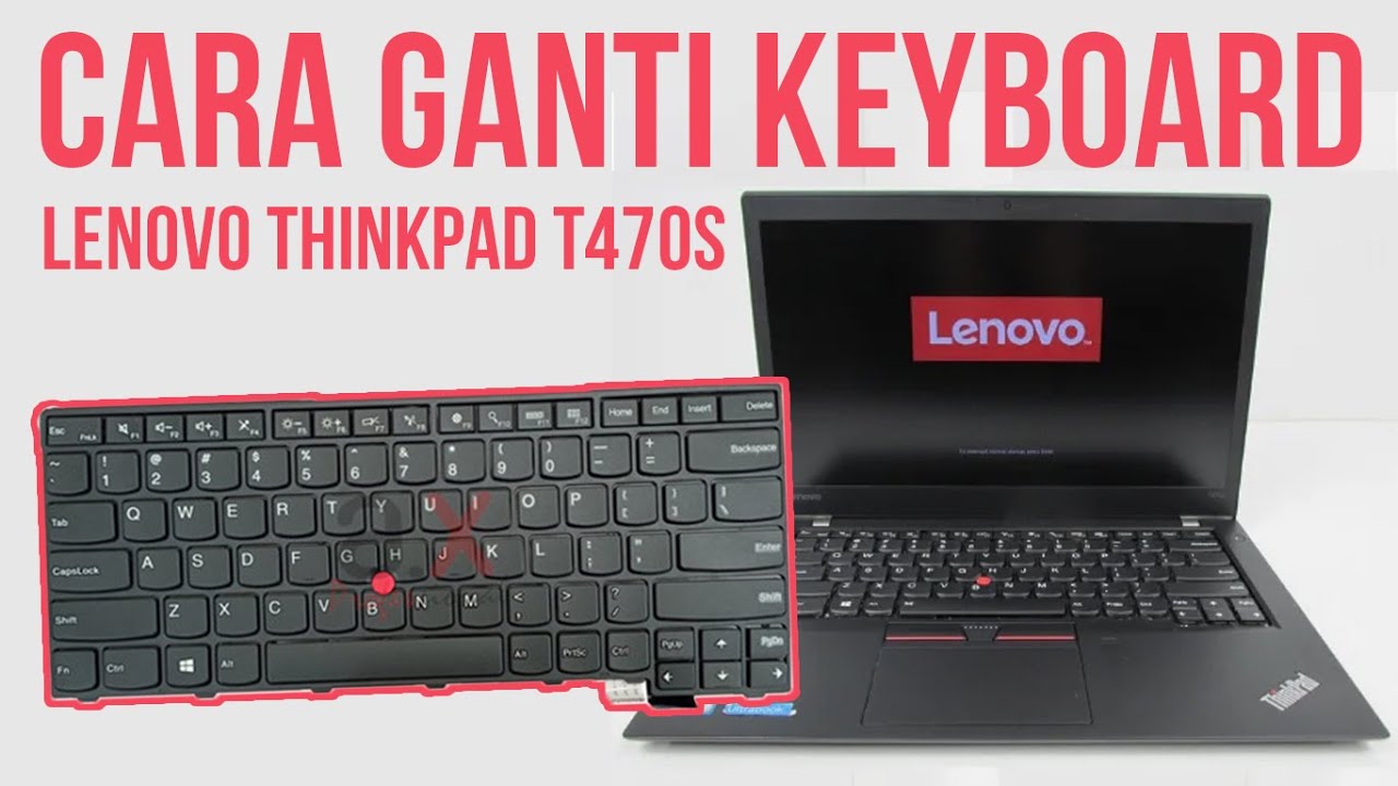 Keyboard Replacement on Laptop Lenovo Thinkpad T470s | Ganti keyboard ...