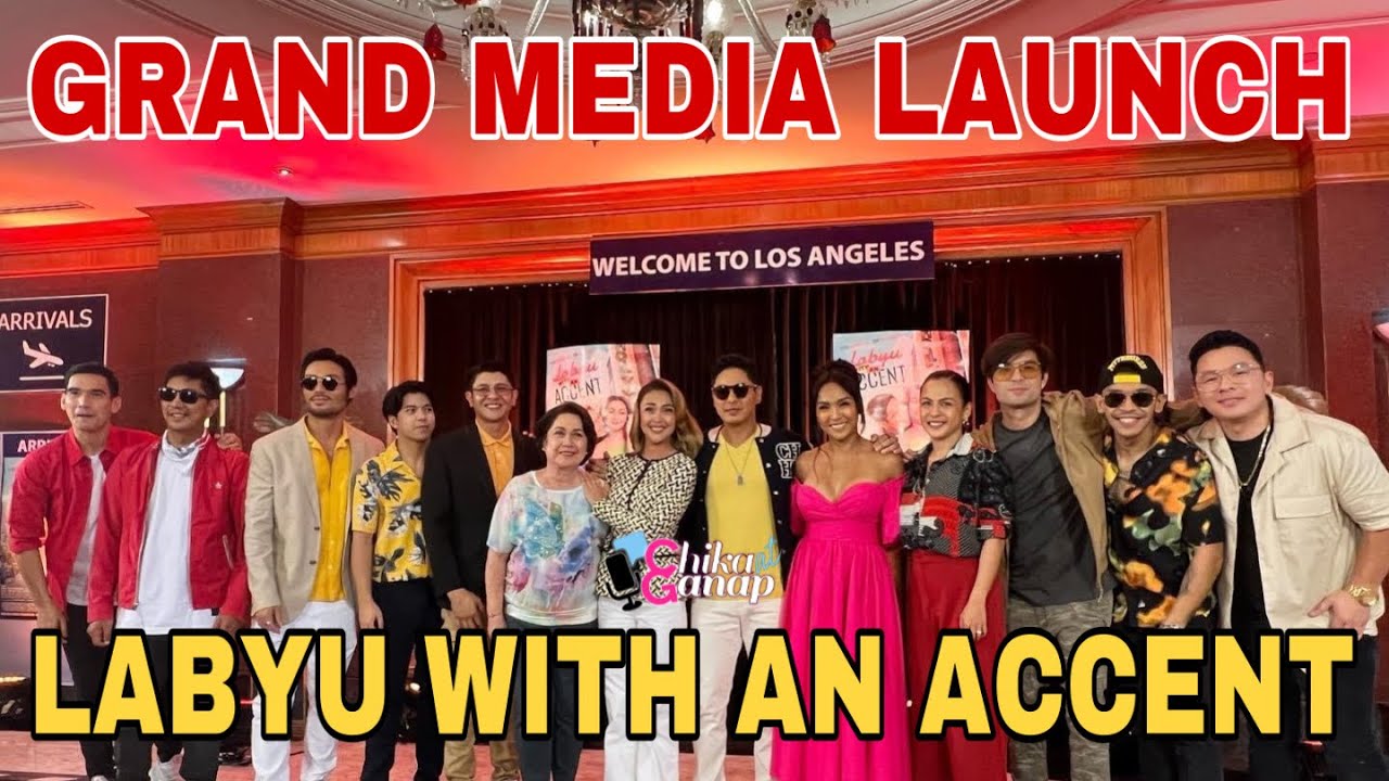 Labyu With An Accent Red Carpet & Grand Media Launch | Chika at Ganap ...