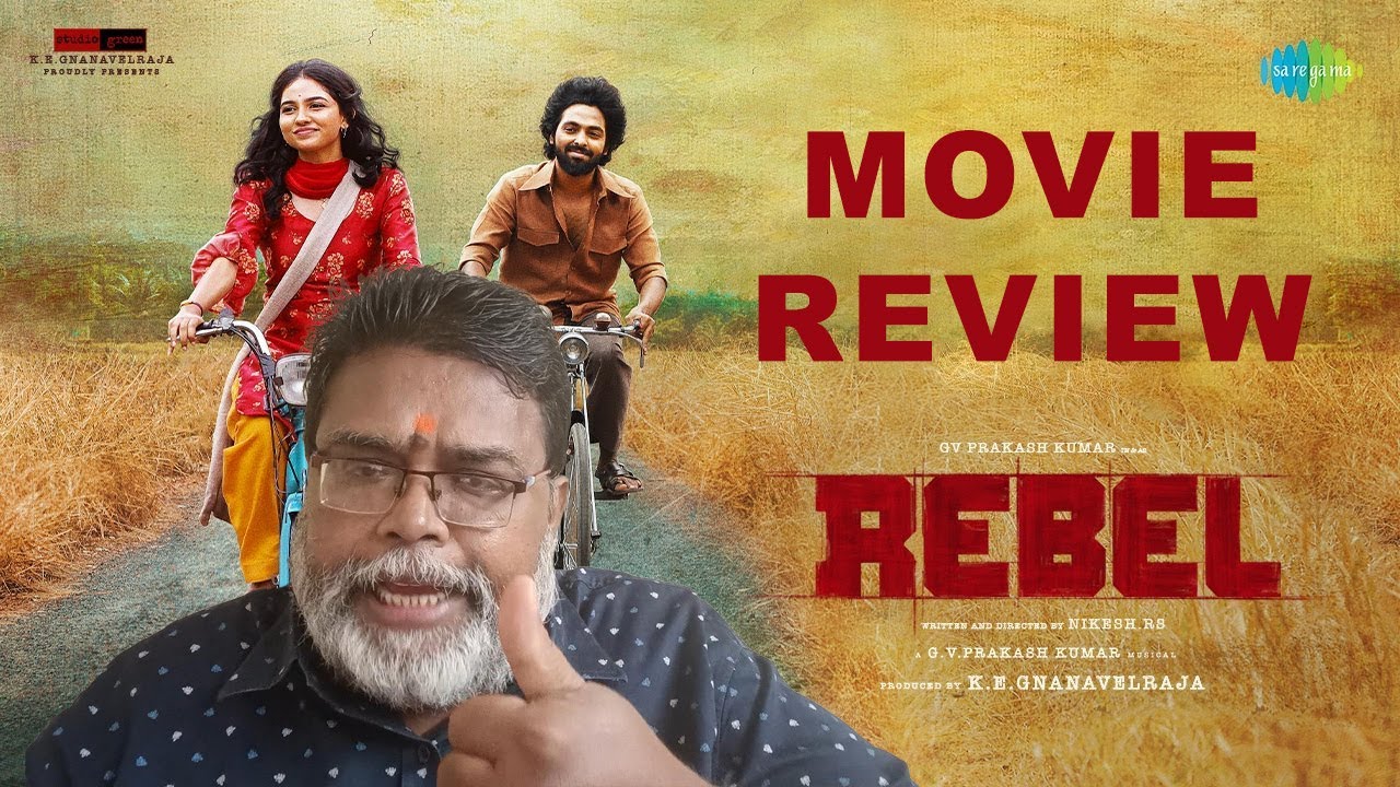 Rebel Movie Review | GV Prakash Kumar | Mamitha Baiju | Nikesh RS | KE ...