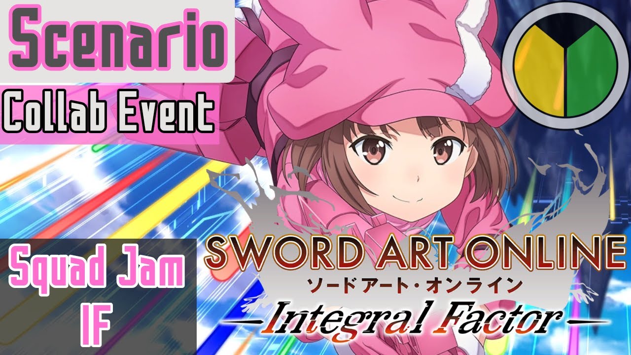 Scenario: SAOIF - Squad Jam IF - Collab Event - YouTube