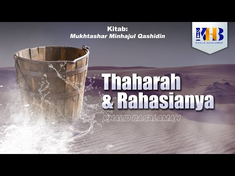 Mukhtashar Minhajul Qashidin #7 – Kitab 2: Thaharah dan Rahasianya - Khalid Basalamah