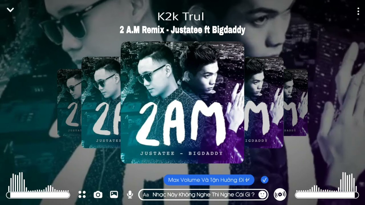 2 A.M Remix - JUSTATEE ft BIGDADDY (AM REMIX) | K2k Trul - YouTube