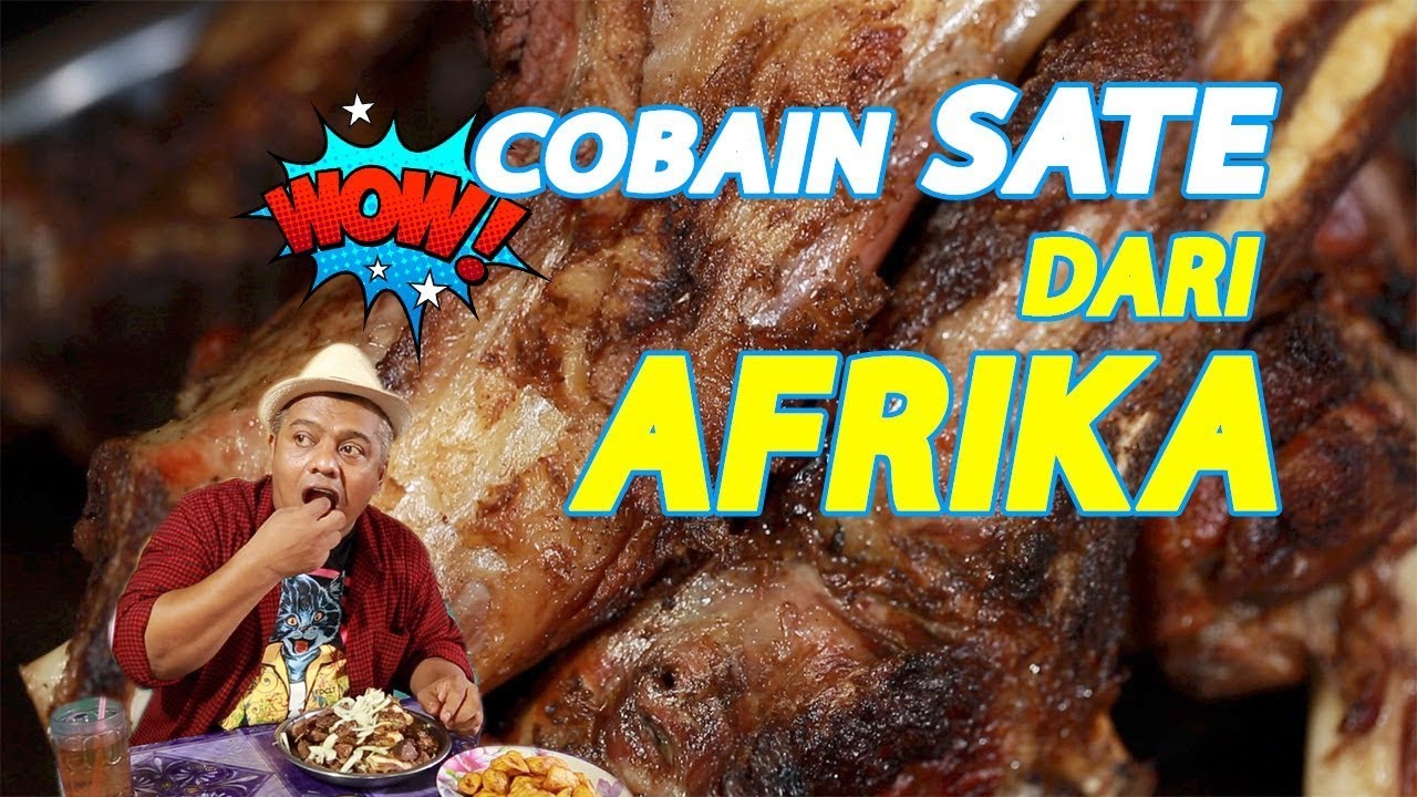 Sate Afrika, Yang Bikin Asli Dari Afrika - YouTube