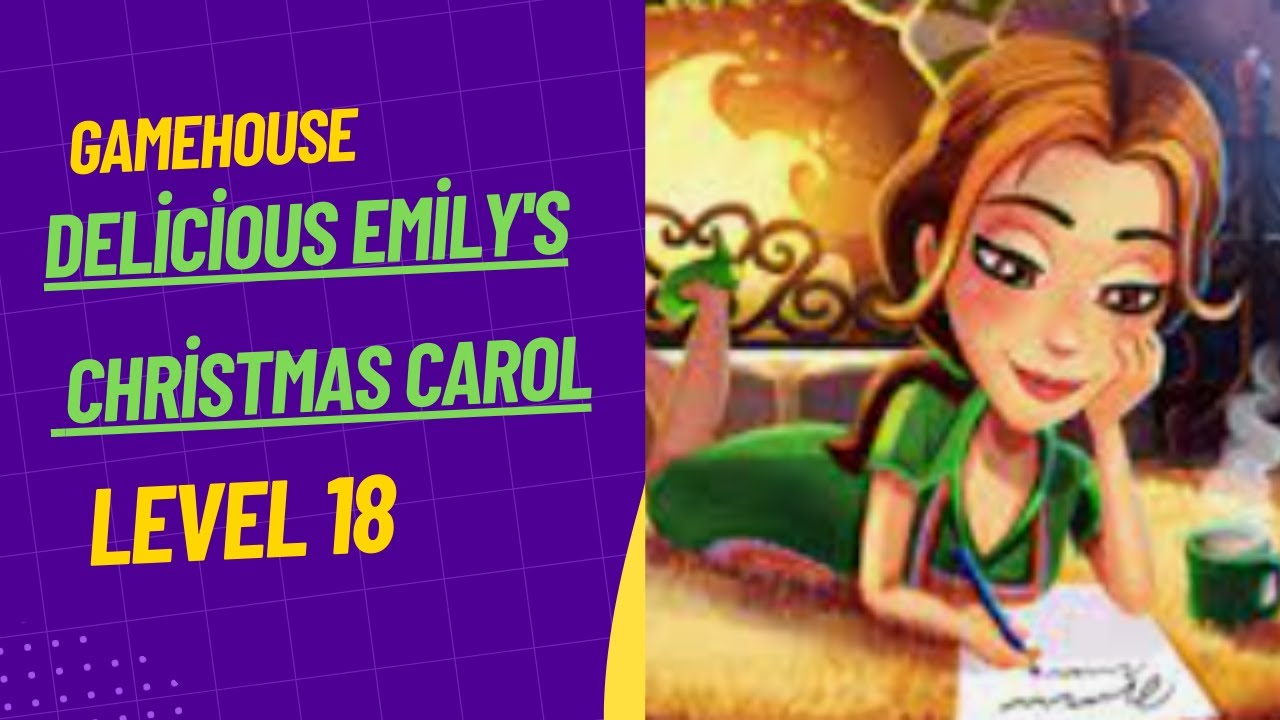 GameHouse Delicious Emily’s Christmas Carol 2023 Level 18 - YouTube