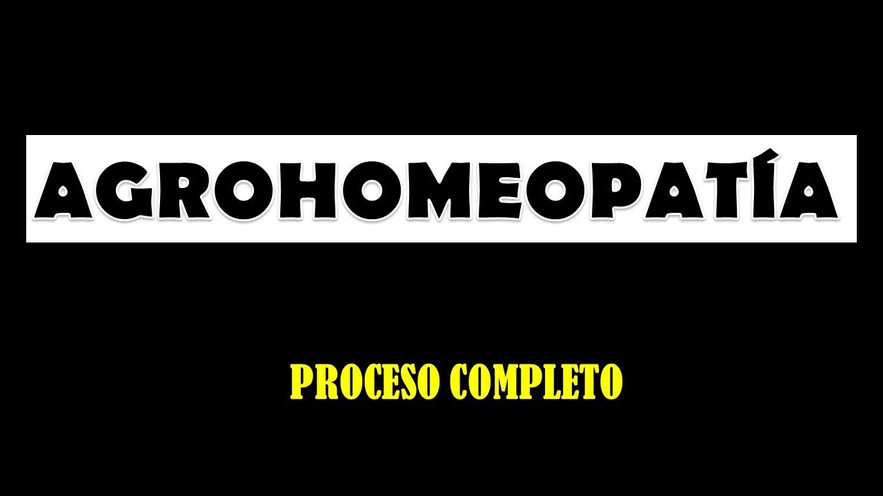 AGROHOMEOPATÍA | PARTE 2 | PROCESO COMPLETO | TRATAMIENTO DE SALUD ...