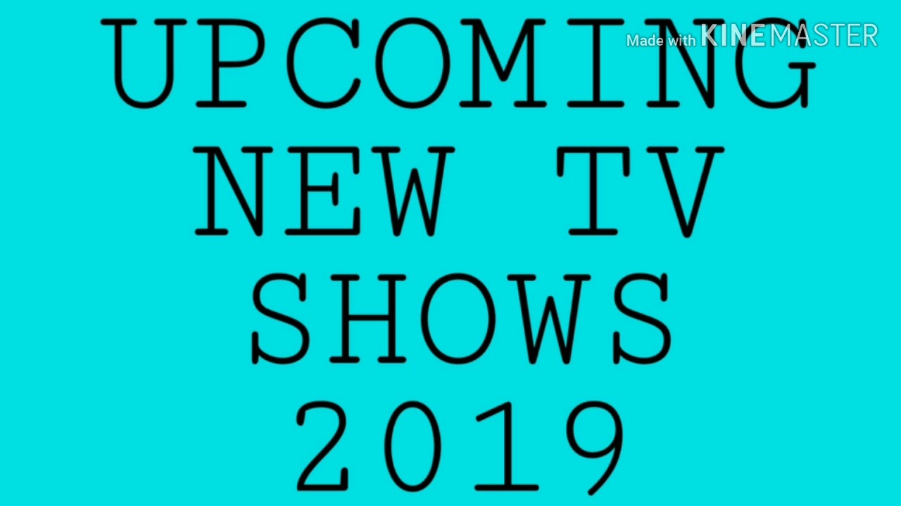 Upcoming New TV shows 2019 (All Channels list) - YouTube
