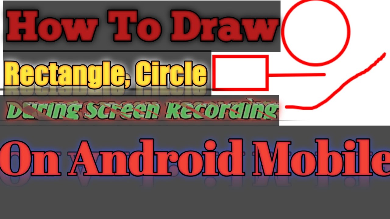 How to draw rectangle, circle during screen recording on mobile ...