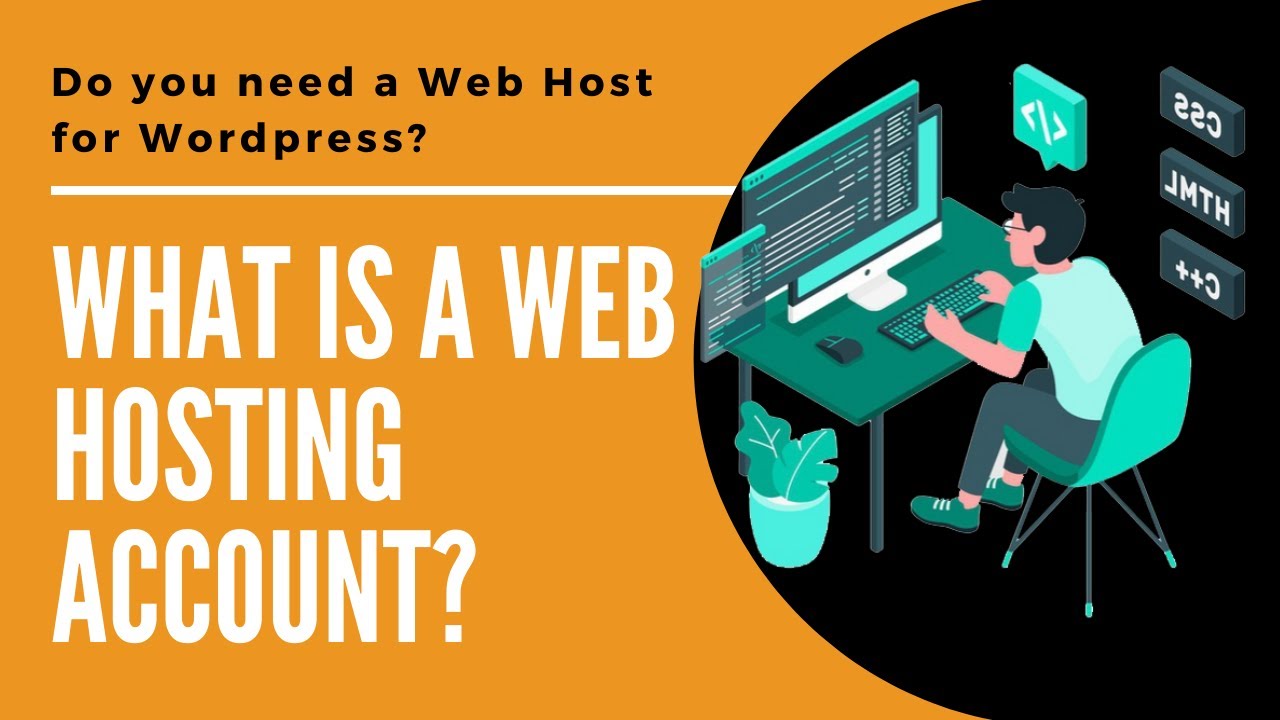 What is a web hosting account? Do you need a web host for wordpress ...