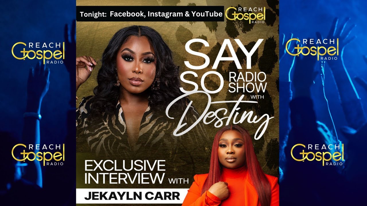 Say So Radio Show with Destiny special guest Jekalyn Carr - YouTube