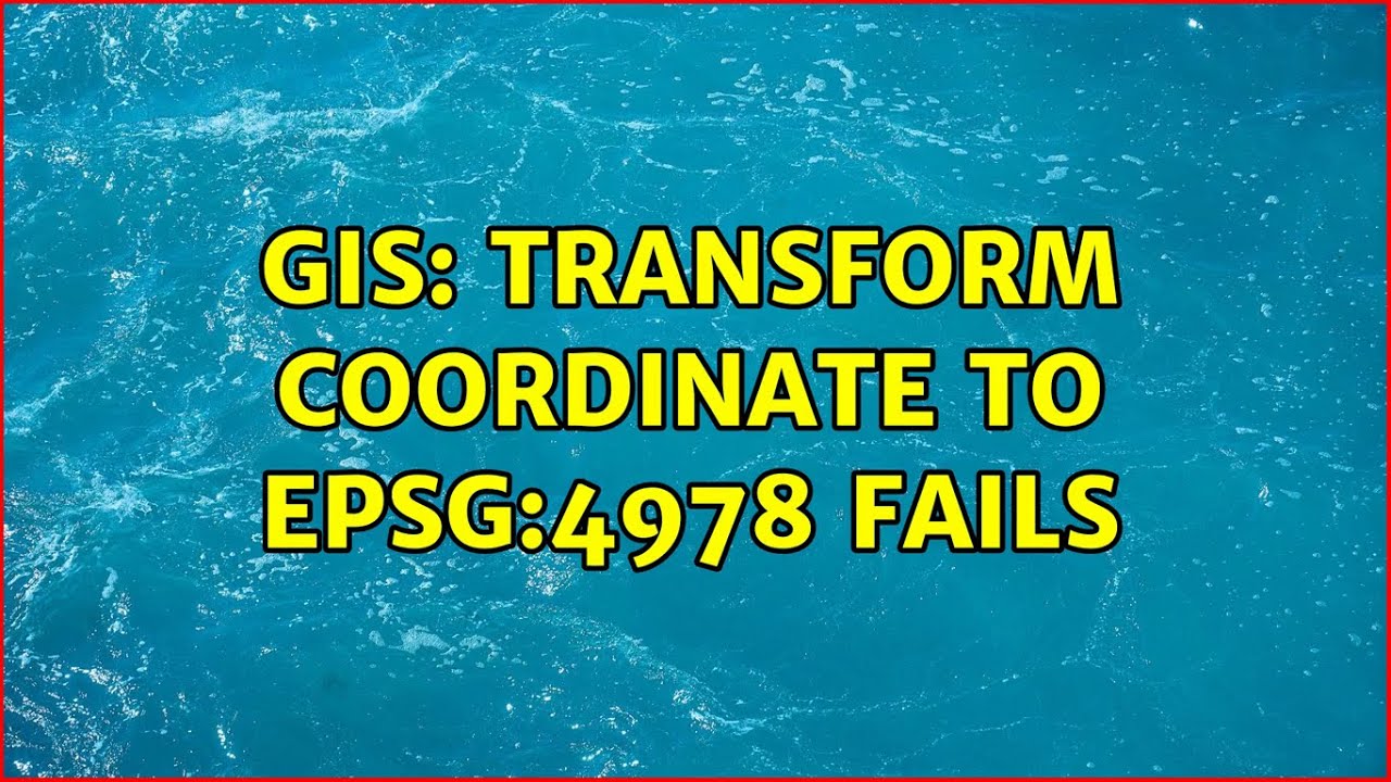 GIS: Transform coordinate to EPSG:4978 fails - YouTube
