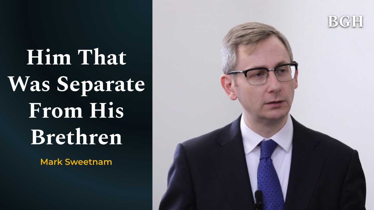 Mark Sweetnam - Him That Was Separate From His Brethren (Genesis 49:26 ...