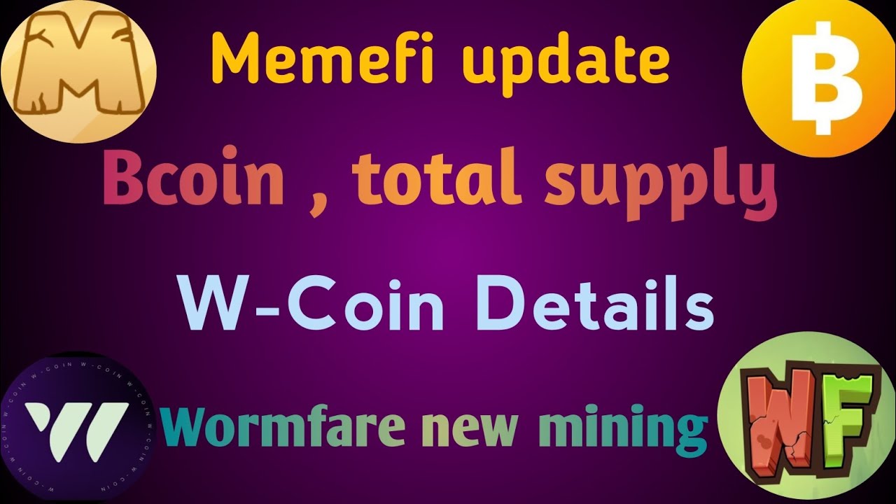 Memefi update// W-Coin Details//Bcoin mining update and total supply ...