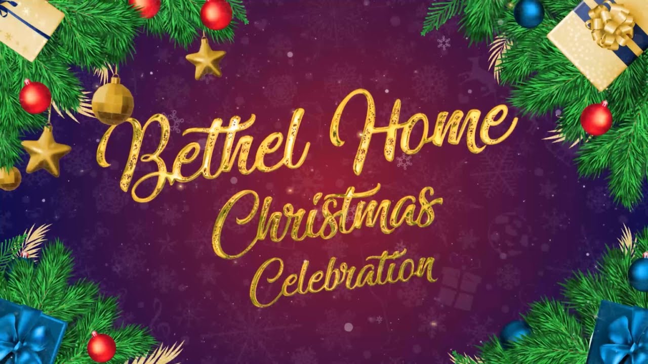Bethel Home - Christmas Celebration - YouTube