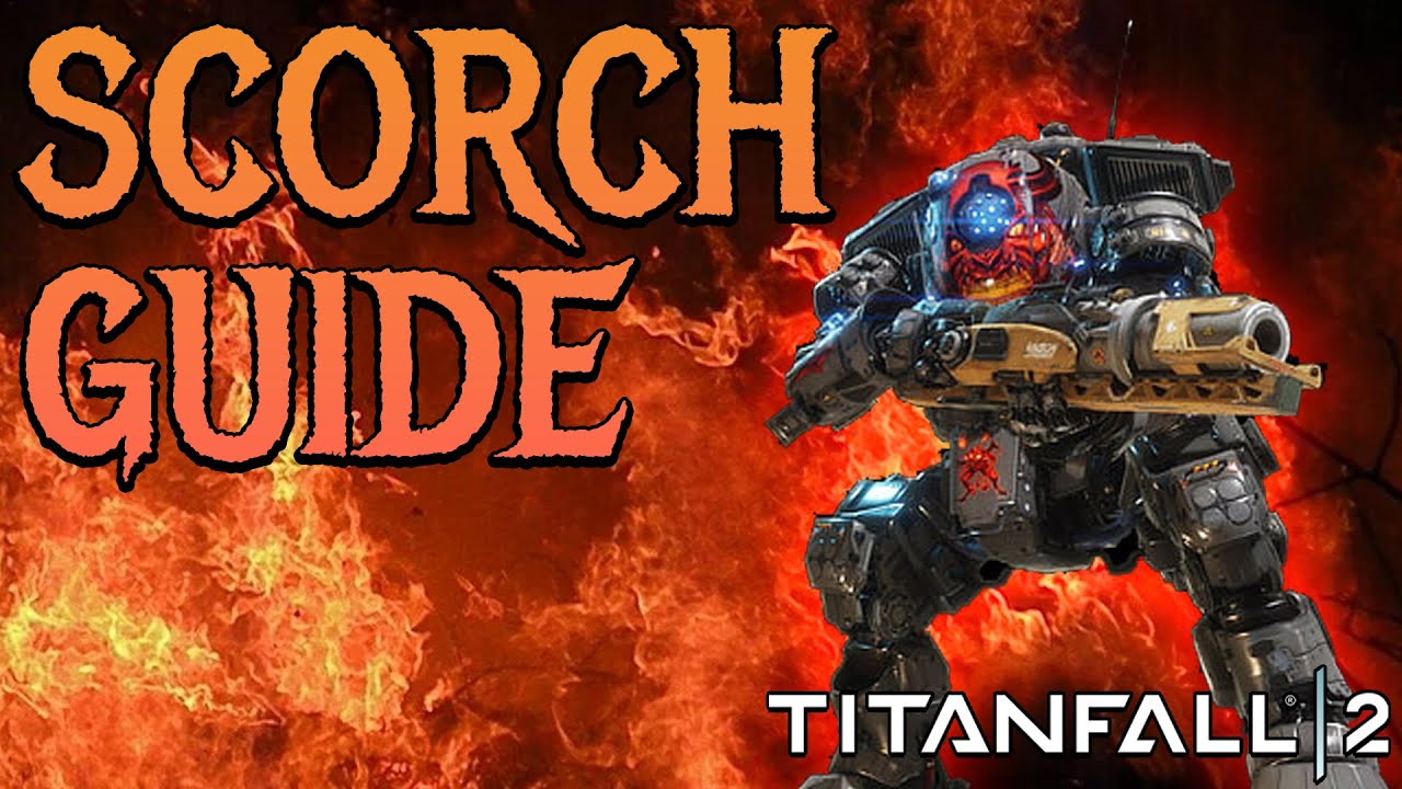 HOW TO SCORCH | Titanfall 2 Guide - YouTube