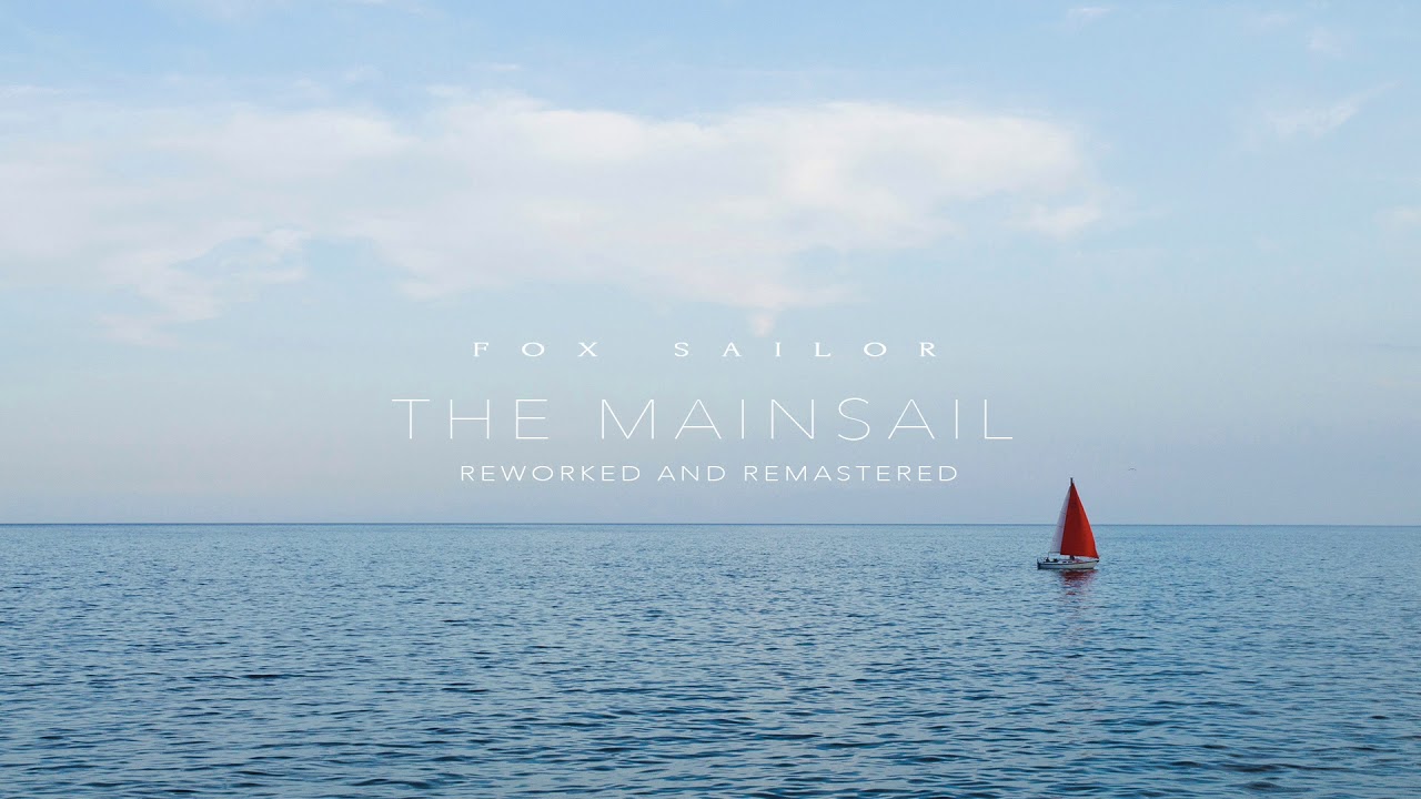 Fox Sailor - The Mainsail (Reworked and Remastered) - YouTube