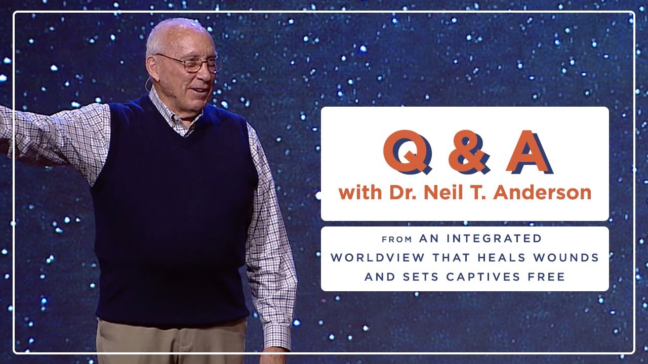 Q & A with Dr. Neil Anderson: An Integrated Worldview - YouTube