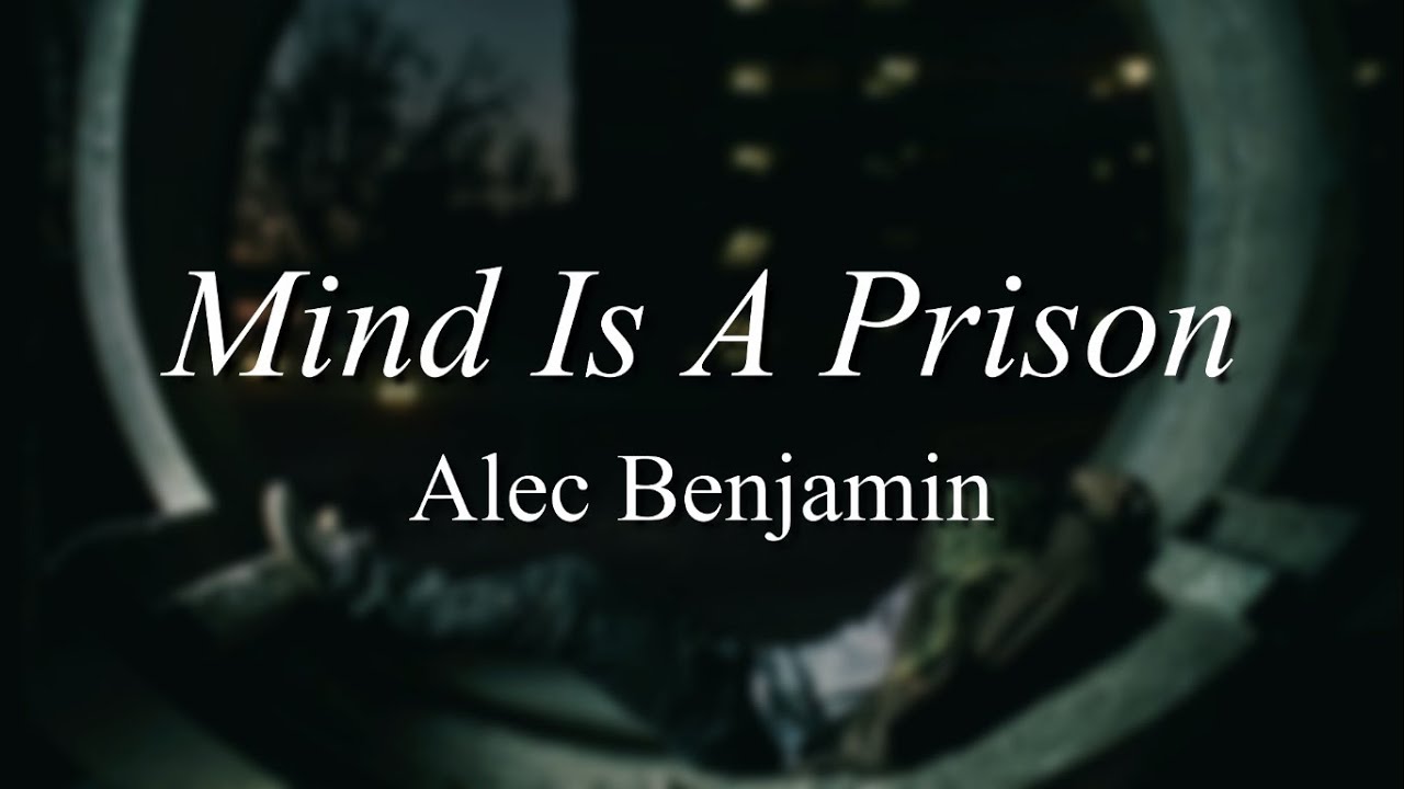 Mind Is A Prison - Alec Benjamin (Lyrics Video) - YouTube