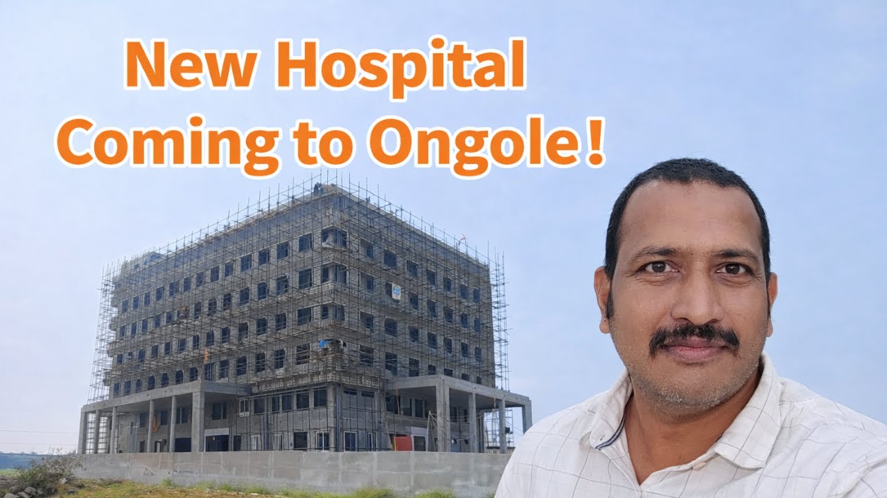 New Hospital coming to Ongole - YouTube