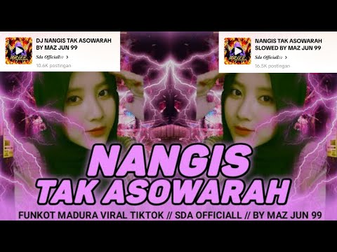 FUNKOT MADURA - NANGIS TAK ASOWARAH | VIRAL TIKTOK SDA OFFICIALL || BY MAZ JUN 99