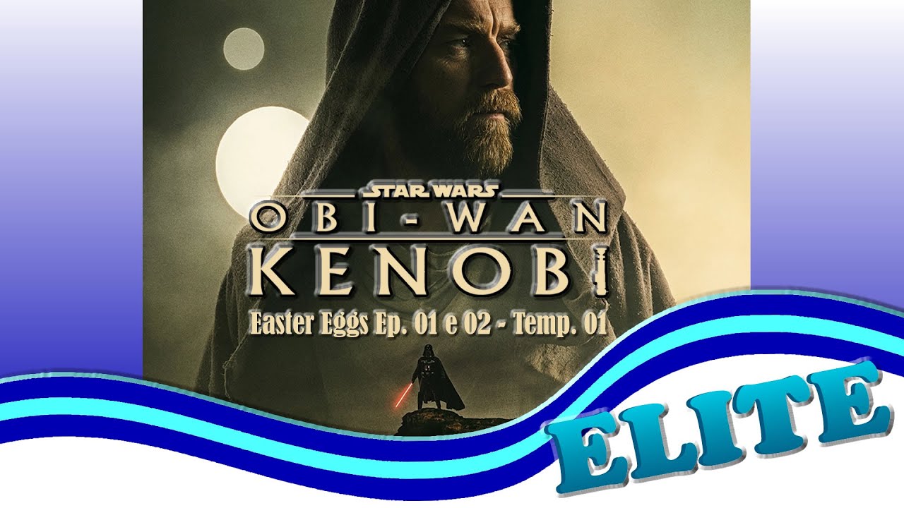 OBI-WAN KENOBI | EASTER EGGS DOS EPISÓDIOS 1 E 2 PRIMEIRA TEMPORADA ...